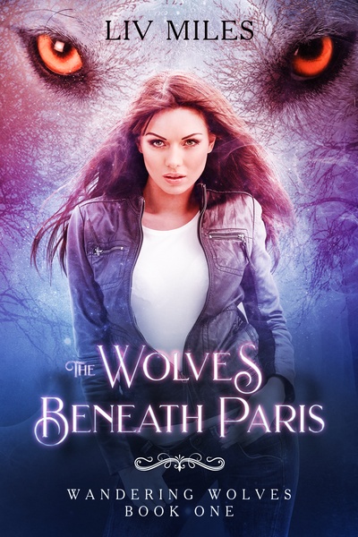 The Wolves Beneath Paris (Wandering Wolves Book One)