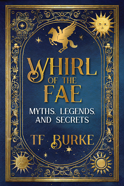 Whirl of the Fae: Myths, Legends and Secrets