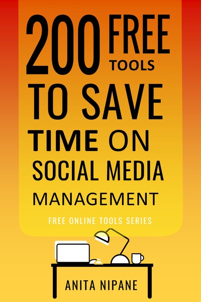 200 Free Tools to Save Time on Social Media Managing: 2021: Boost Your ...