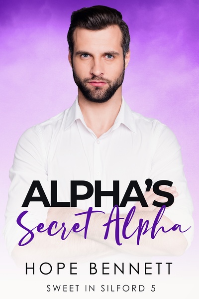 Alpha's Secret Alpha: Sweet in Silford book 5