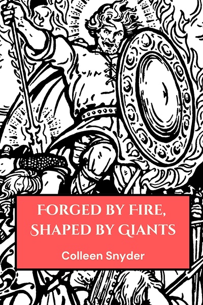 Forged by Fire, Shaped by Giants
