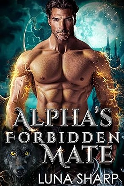 Alpha’s Forbidden Mate: An Enemies to Lovers Paranormal Shifter Romance