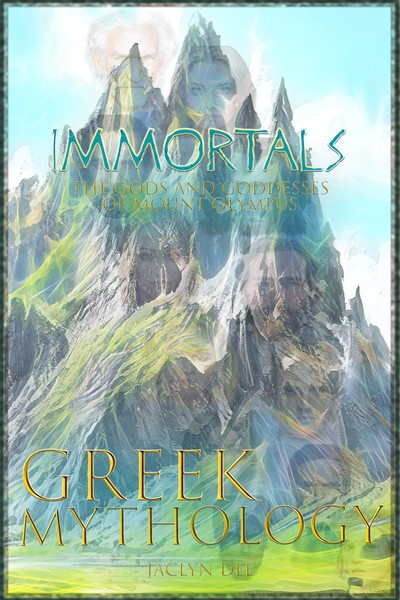 Immortals: The Gods and Goddesses of Mount Olympus