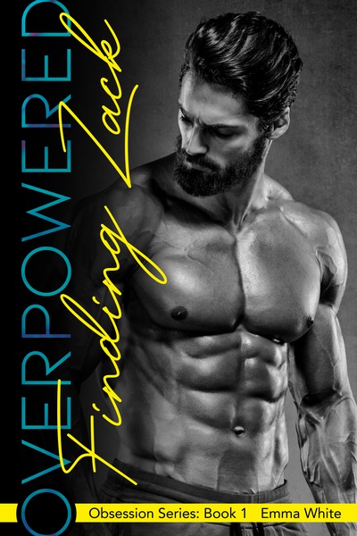 Overpowered: Finding Zack (Book 1 of Obsession)