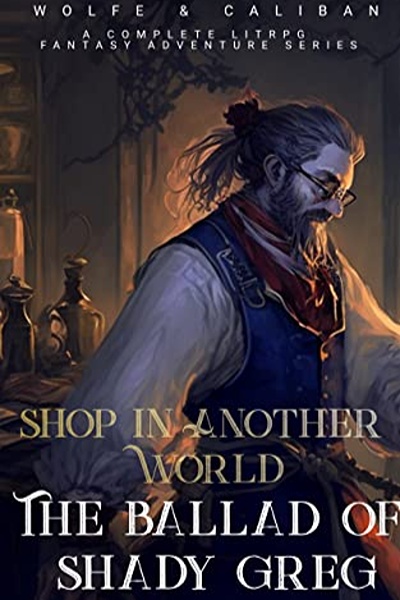 Shop In Another World: A Complete LitRPG Fantasy Adventure Series ...