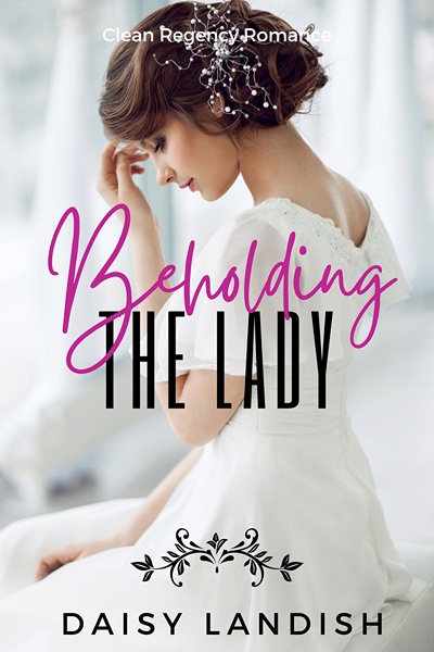 Beholding The Lady (The Lady Series: The Gillingham Collection, Book Four)