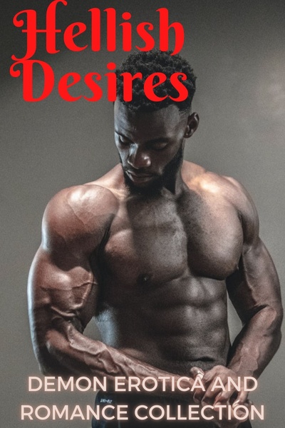 Hellish Desires: Demon Erotica and Romance Collection