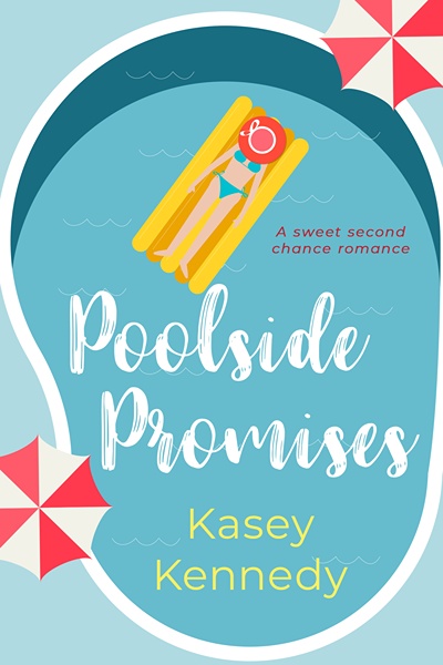 Poolside Promises: A Sweet, Second Chance Romance
