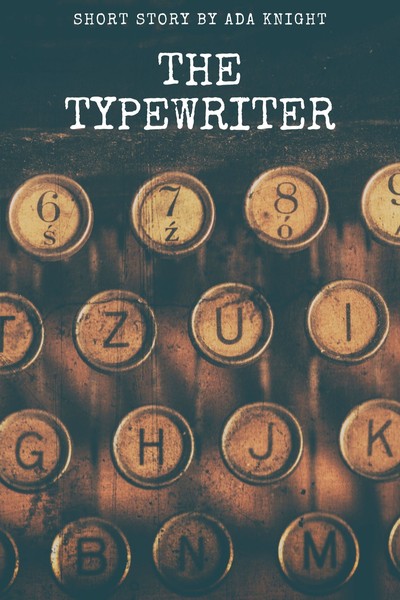 The Typewriter: A Short Story