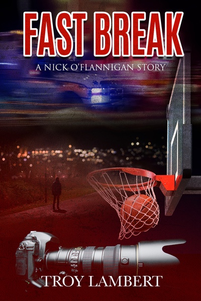 Fast Break: A Nick O'Flannigan Story