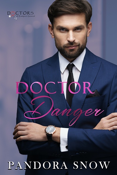 Doctor Danger (Doctors of Eastport General): A Steamy Small Town ...
