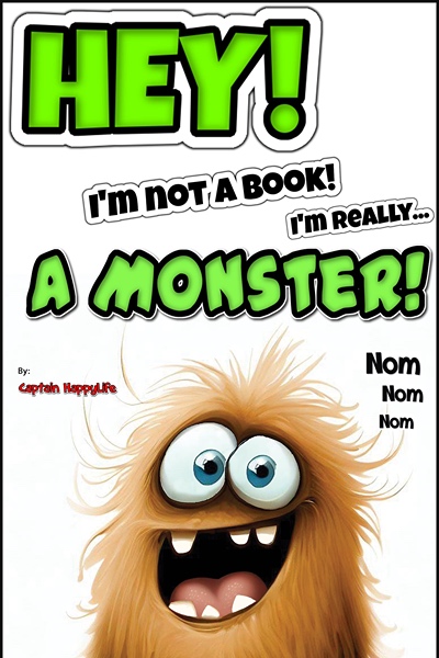 Hey! I’m not a Book! I’m really… a Monster!
