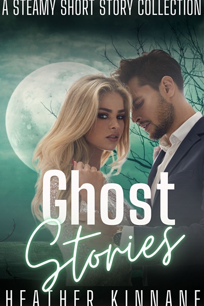 Ghost Stories: A Steamy Short Story Collection