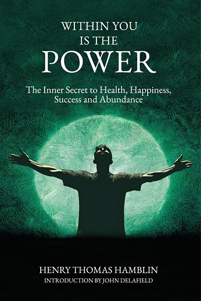 Within You is the Power: The Inner Secret to Health, Happiness, Success ...
