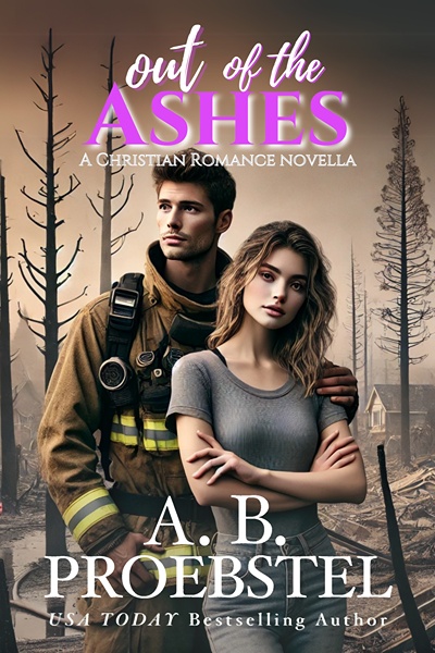Out of the Ashes: A Sweet Contemporary Romance Novella