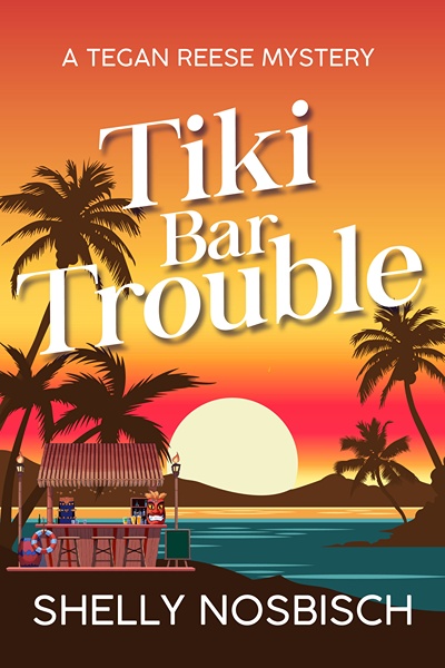 Tiki Bar Trouble: A Tegan Reese Mystery