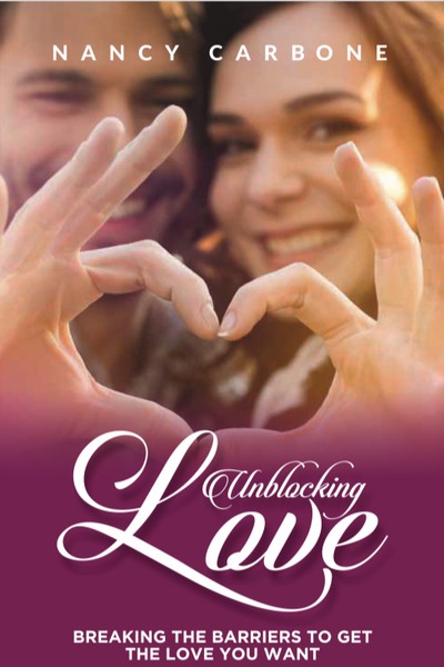Unblocking Love: Breaking The Barriers To Get The Love You Want.