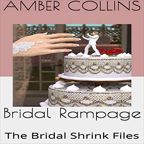 Bridal Rampage: The Bridal Shrink Files