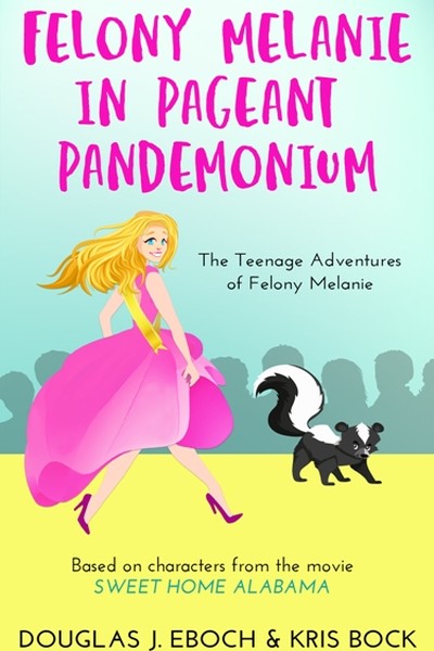 Felony Melanie in Pageant Pandemonium: A Romantic Comedy