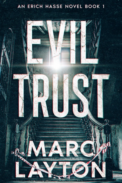 Evil Trust (An Erich Hasse Novel Book 1)