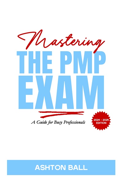 Mastering the PMP Exam: A Guide for Busy Professionals