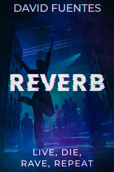 REVERB: LIVE, DIE, RAVE, REPEAT