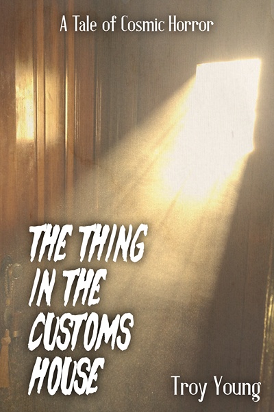 Featured Free eBook - The Thing in the Customs House by Troy Young - Author Sahara FoleyAuthor ...