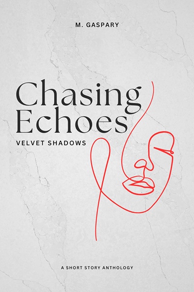 Chasing Echoes: Velvet Shadows, Vol. 1