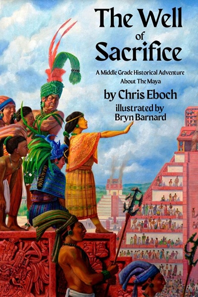 The Well of Sacrifice: A Drama among the Maya for ages 9+