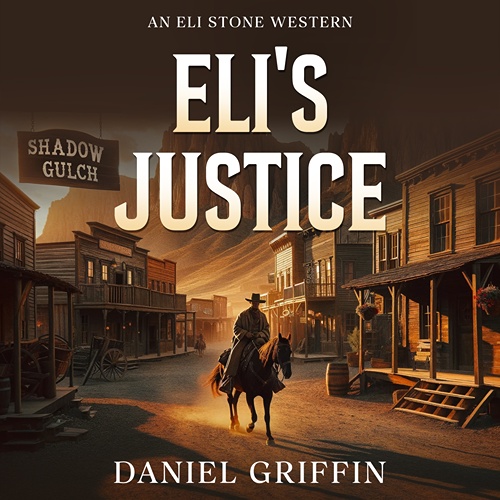 Eli's Justice: Reckoning at Shadow Gulch