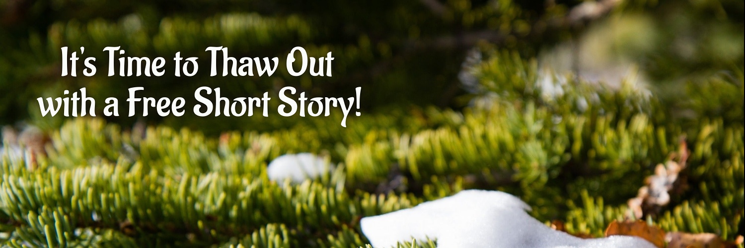 Time to Thaw Out with a Free Short Story!