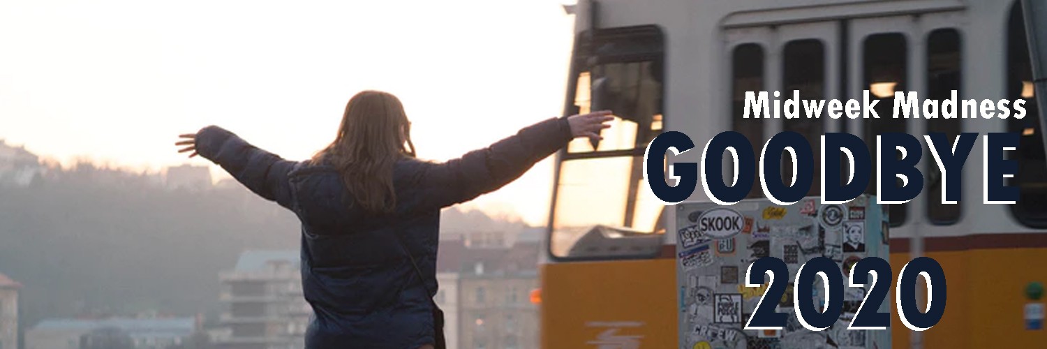 Midweek Madness GOODBYE 2020!