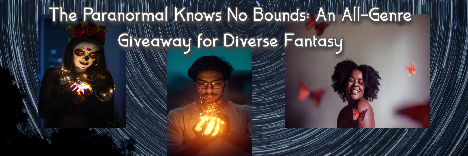 The Paranormal Knows No Bounds: An All-Genre Giveaway for Diverse Fantasy