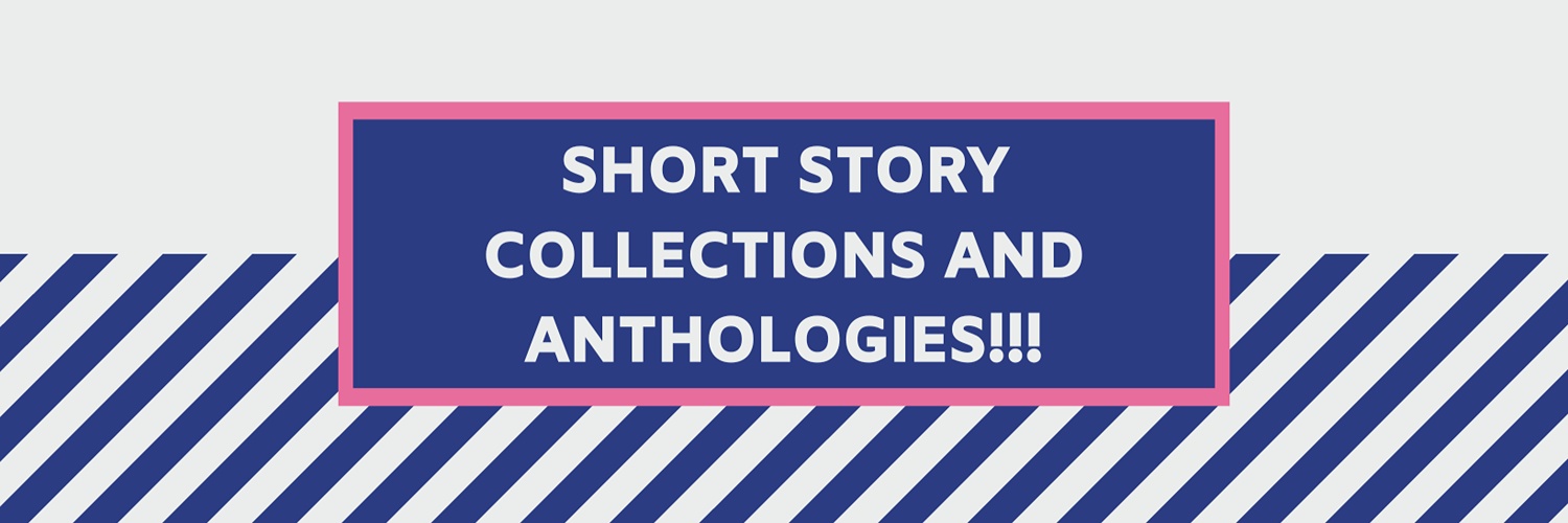 Short Story Collections and Anthologies